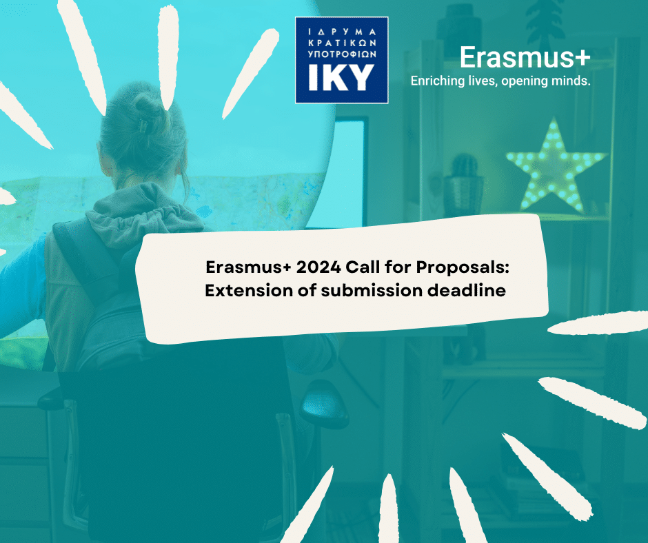 Erasmus+ 2024 Call for Proposals: Extension of submission deadline - IKY