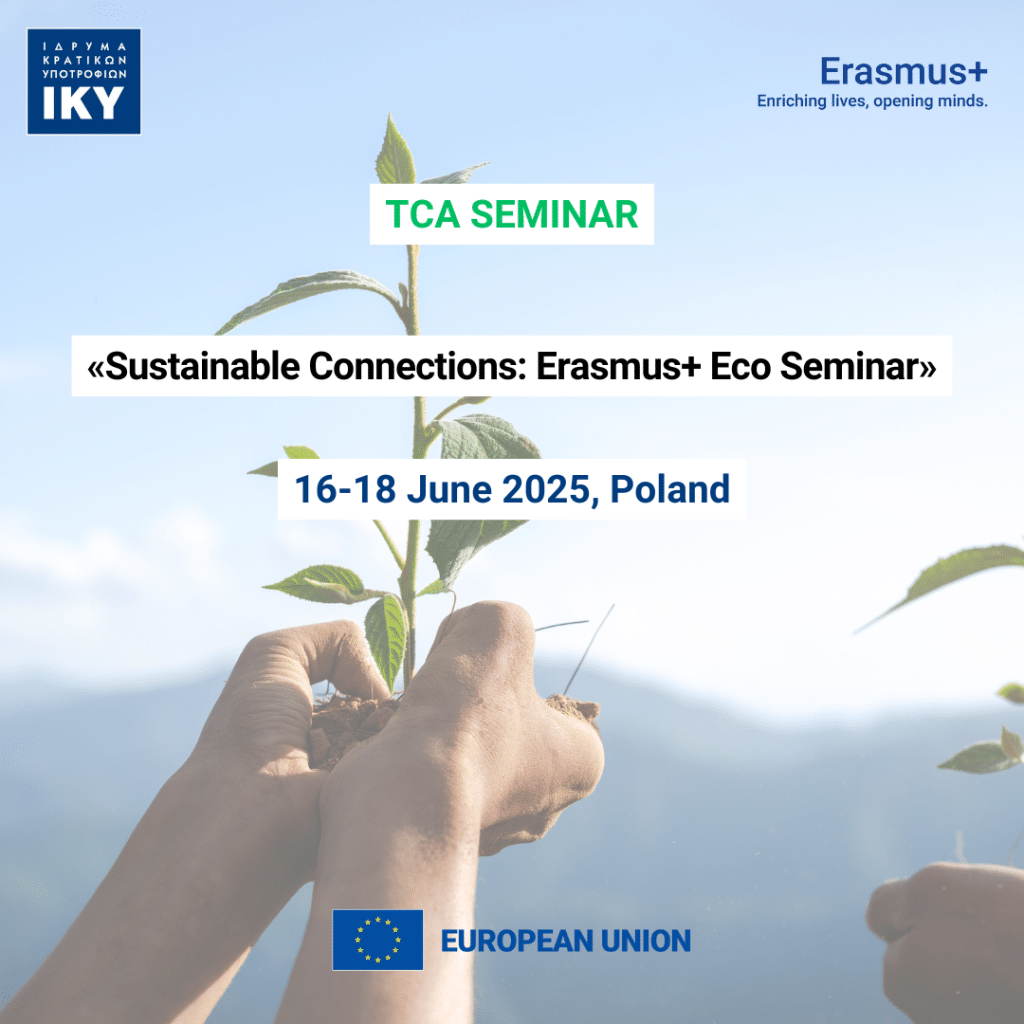 TCA SEMINAR: «Sustainable Connections: Erasmus+ Eco Seminar» 16-18 June 2025, Poland - IKY